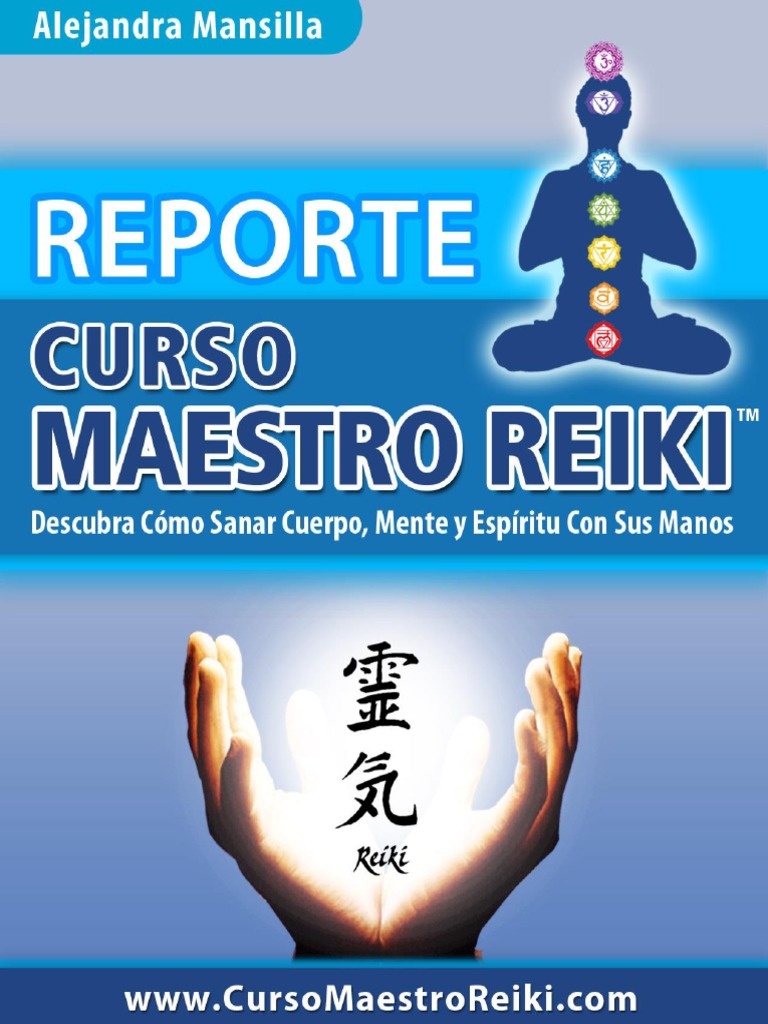 Reporte Curso Maestro Reiki - Descubra Como Sanar Cuerpo, Mente y Espíritu Con Sus Manos | PDF ...