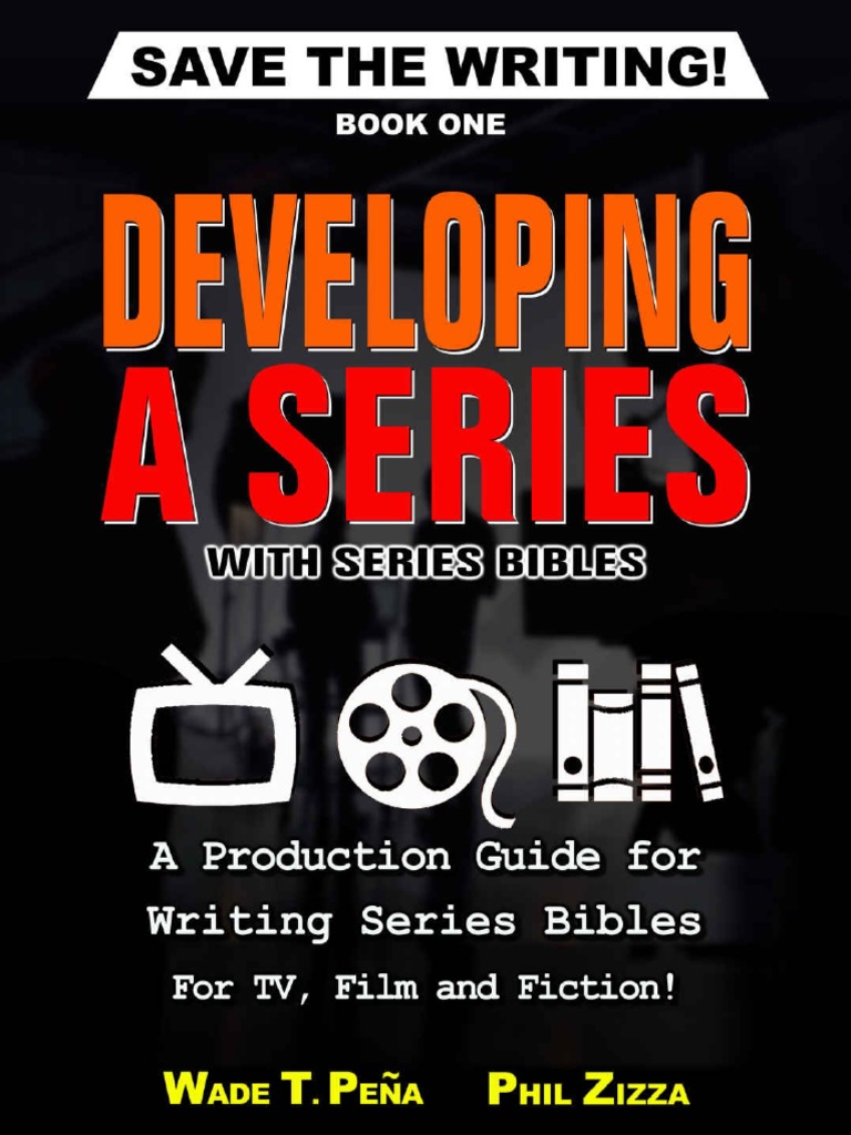 Save The Writing! Developing A Series With Series Bibles A Production ...