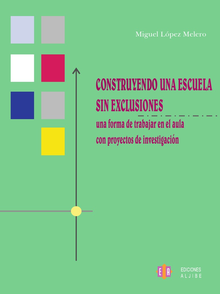 López Melero, M. (2004) - Construyendo Una Escuela Sin Exclusiones ...