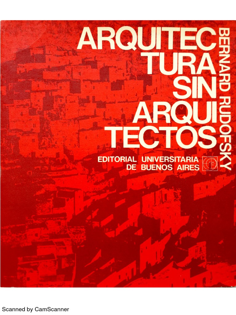 Bernard Rudofsky - Arquitectura Sin Arquitectos | PDF