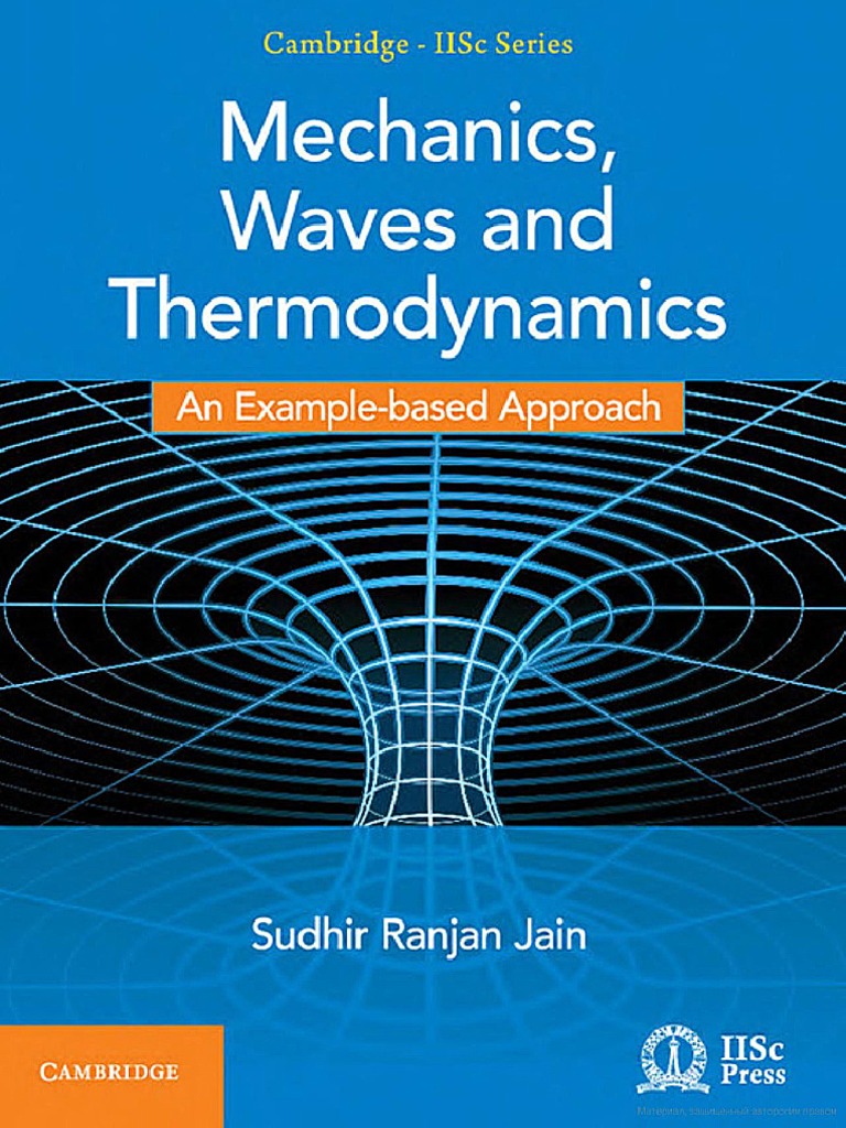 (Cambridge IISc Series) Sudhir Ranjan Jain - Mechanics, Waves and Thermodynamics - An Example ...