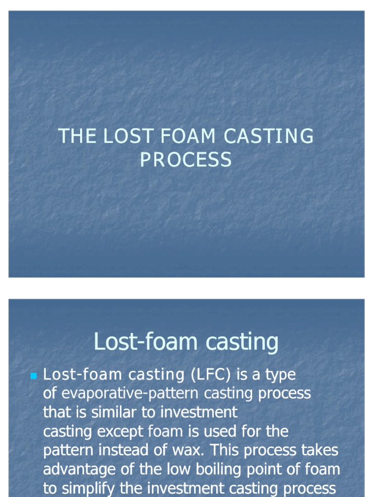 Lost Foam Casting Overview | PDF | Casting (Metalworking) | Process ...