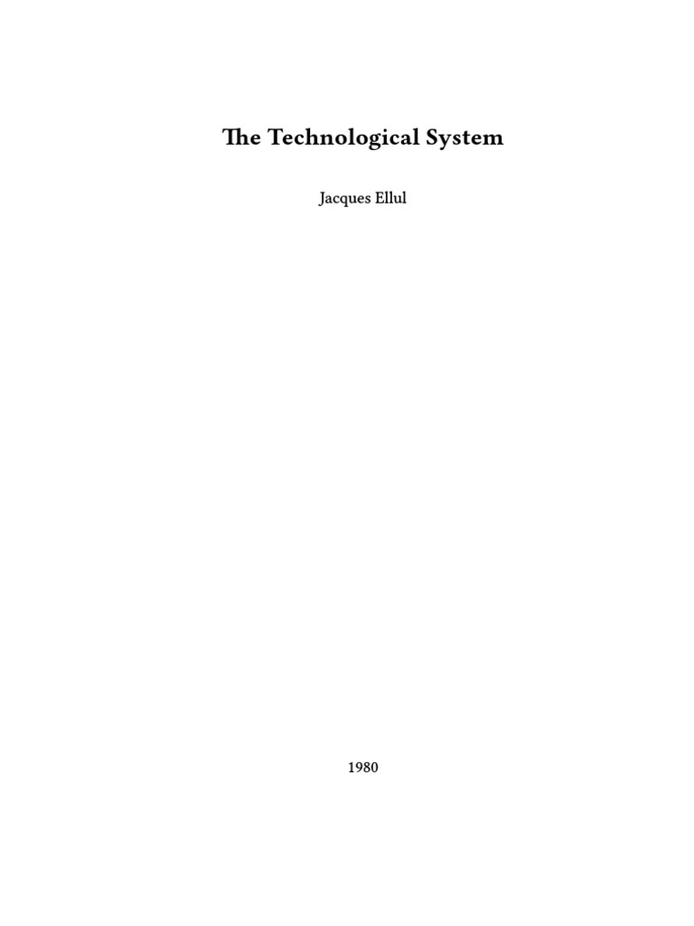 Jacques Ellul The Technological System | PDF | Bureaucracy | Ideologies