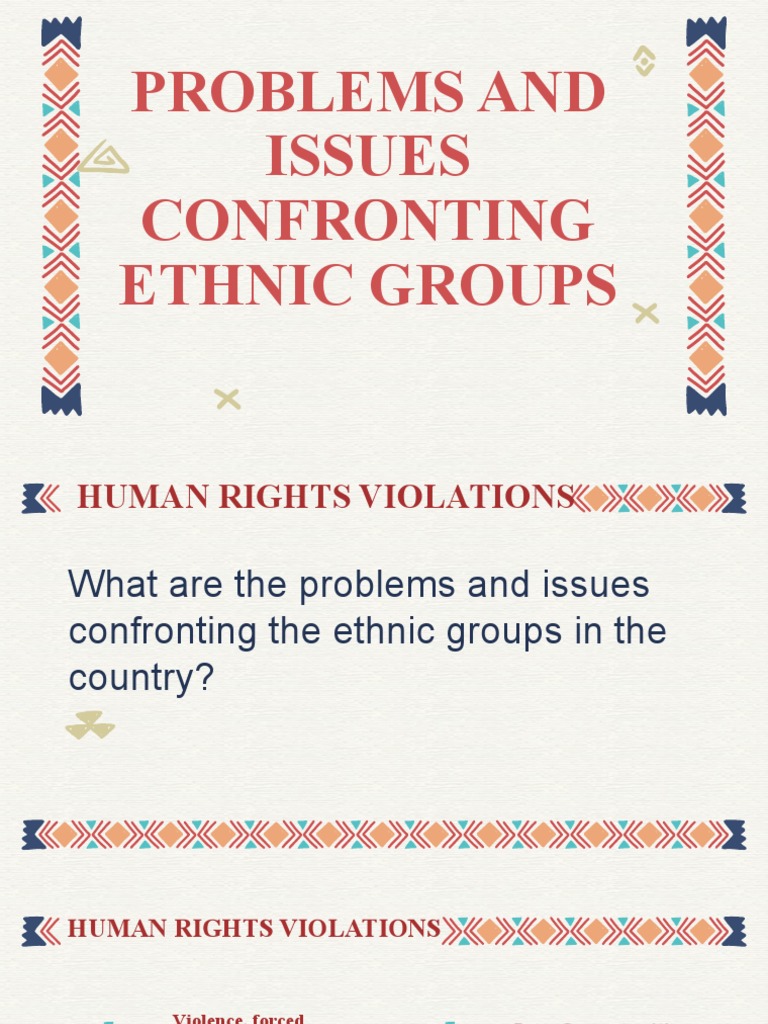 Poblems and Issues Confronting Ethnic Groups | PDF | Indigenous Peoples ...