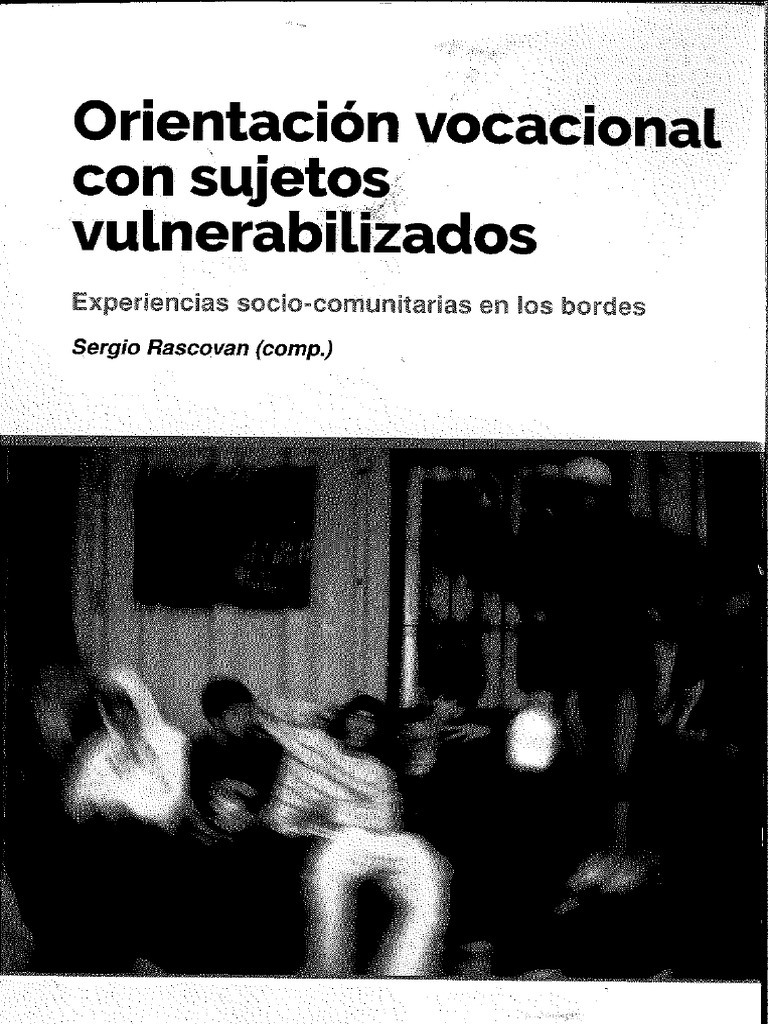 Orientacion Vocacional Con Sujetos Vulnerabilizados - Sergio Rascovan | PDF | Subjetividad ...