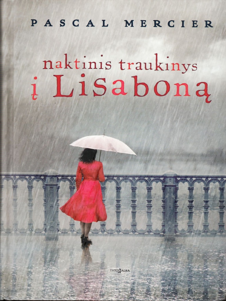 Pascal - Mercier. .Naktinis - traukinys.i.lisabona.2008.LT | PDF