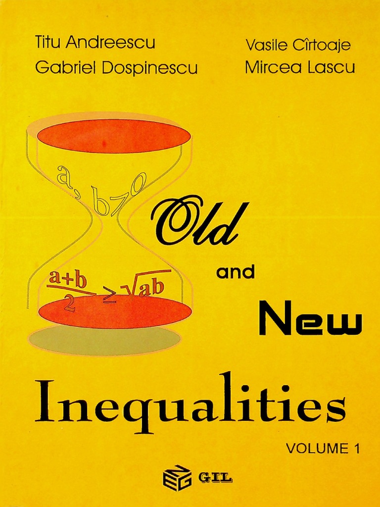 Old and New Inequalities (Titu Andreescu, Vasile Cîrtoaje Etc ...