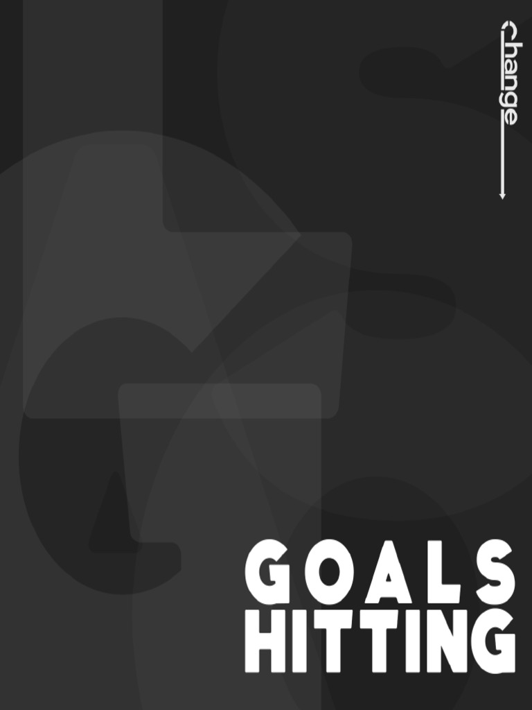 Goals Hitting 10 Essential Steps To HIT Your Goals and Get Things Done ...