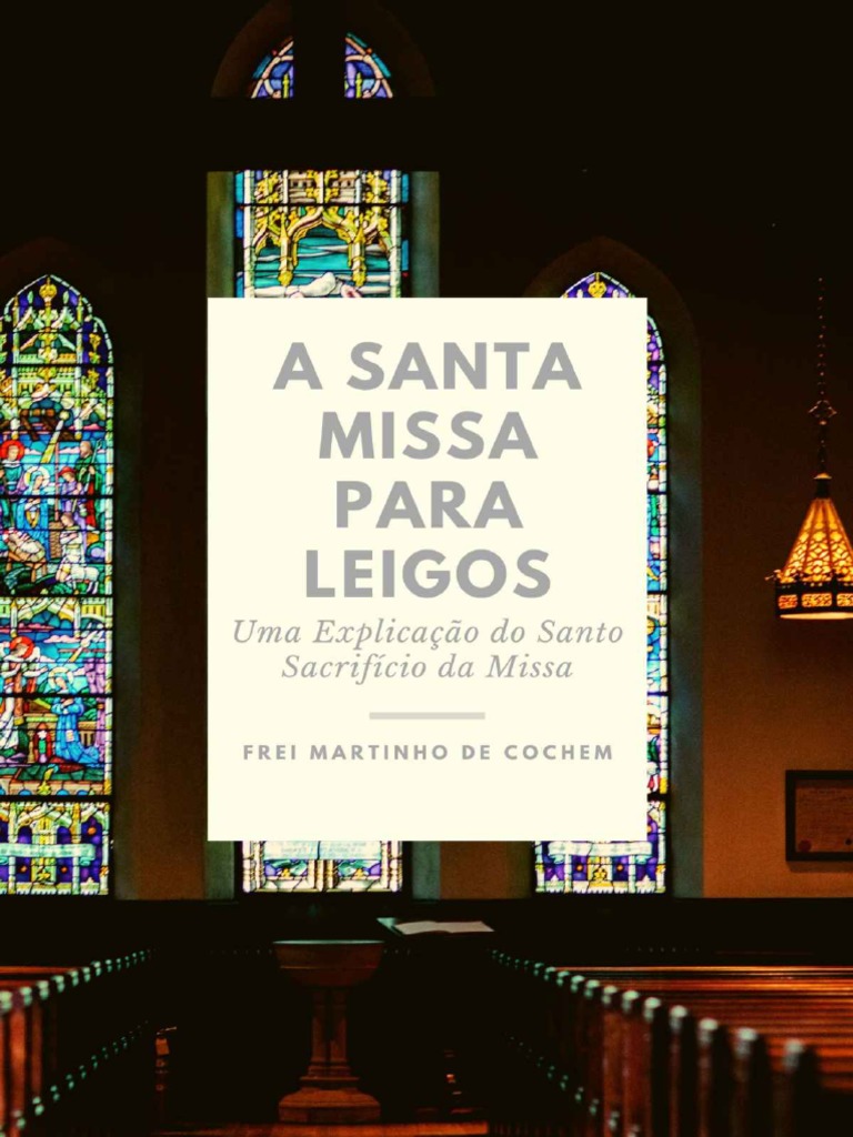 A Santa Missa: Guia para Leigos | PDF | Sacrifício | Missa (liturgia)