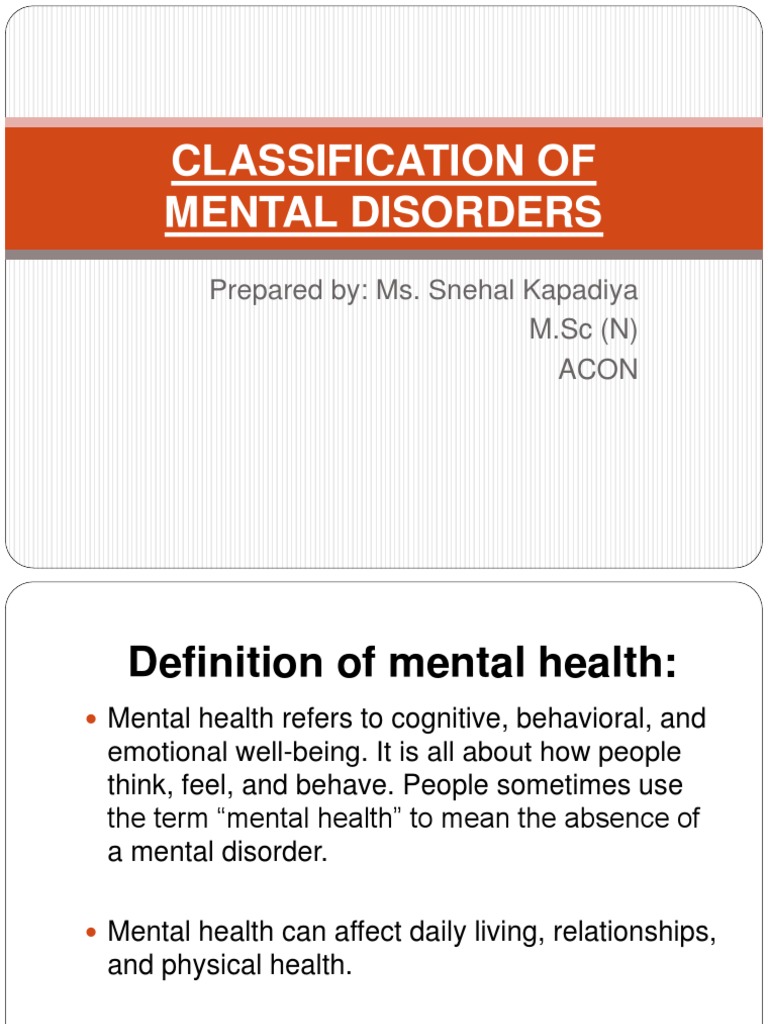 Classification of Mental Disorders: Prepared By: Ms. Snehal Kapadiya M ...