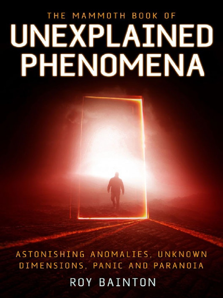 The Mammoth Book of Unexplained Phenomena - From Bizarre Biology To ...