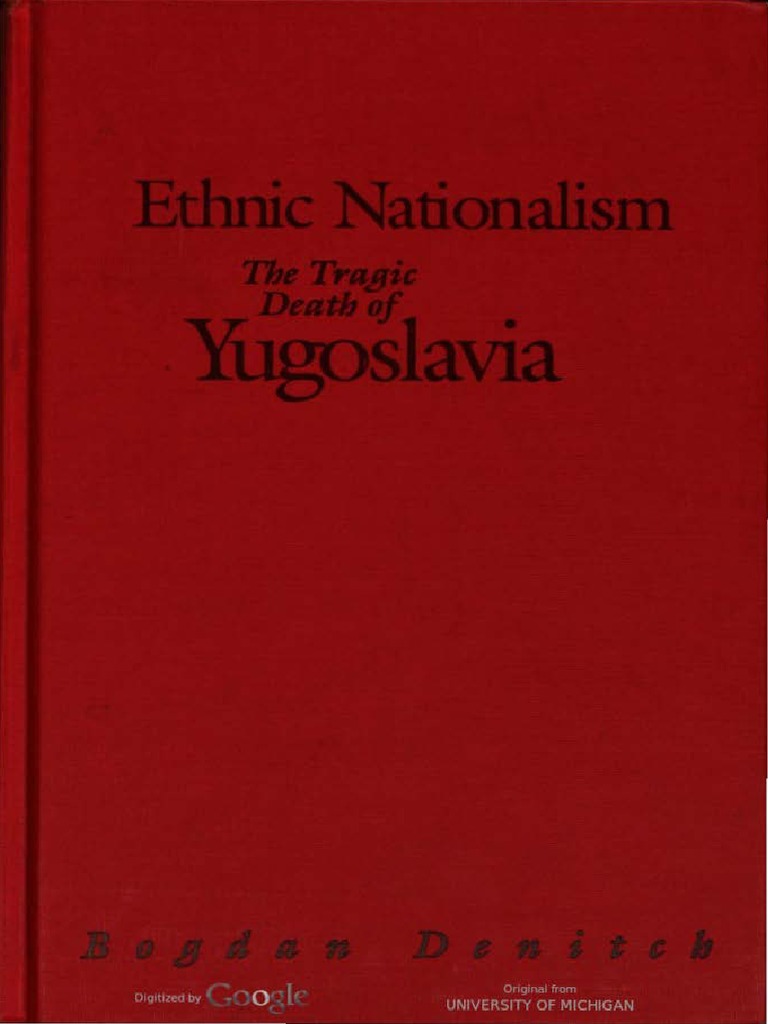 Bogdan Denitch - Ethnic Nationalism - The Tragic Death of Yugoslavia ...