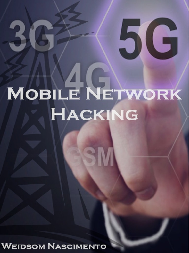 The Evolution of Mobile Network Hacking: A Guide to the Techniques and ...