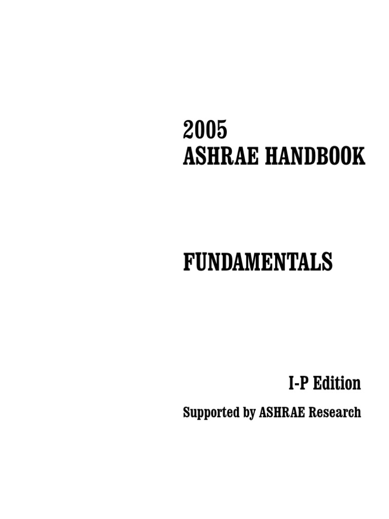 2005 ASHRAE HANDBOOK FUNDAMENTALS. I-P Edition. Supported by ASHRAE ...