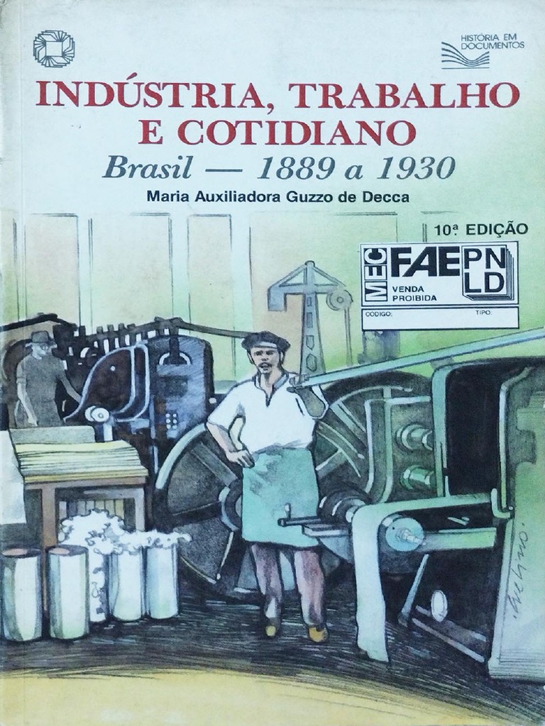 Indústria, Trabalho e Cotidiano Brasil 1889 A 1930 (Maria Guzzo de ...