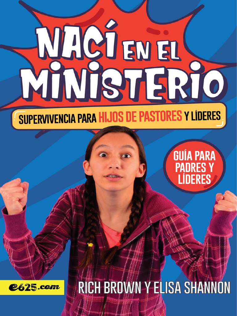 Brown, Rich - Nací en El Ministerio - Supervivencia para Hijos de Pastores y Líderes - Guía para ...