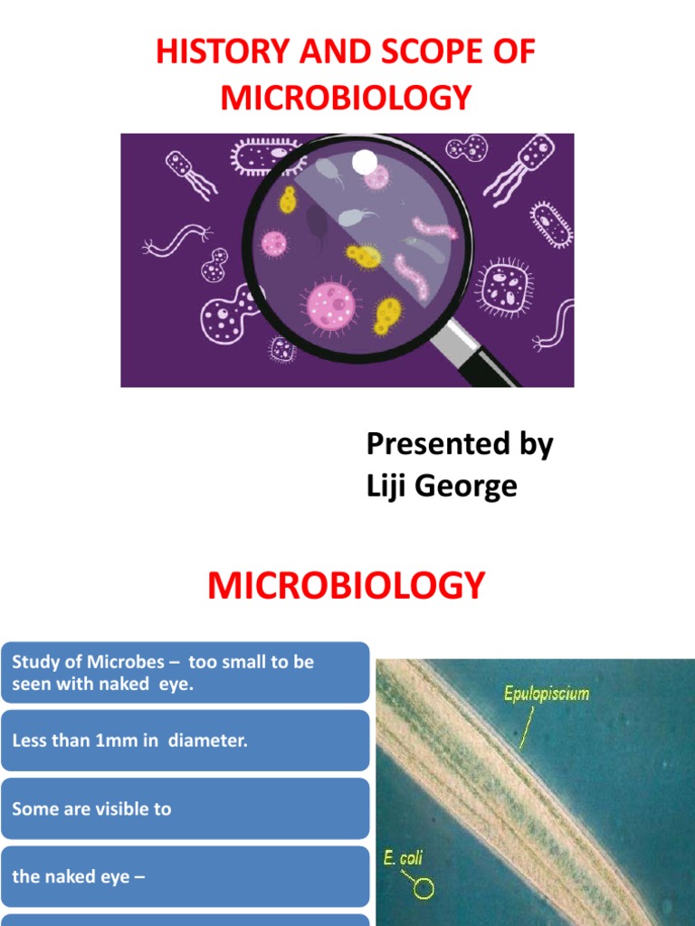 History and Scope of Microbiology: Presented by Liji George | PDF ...