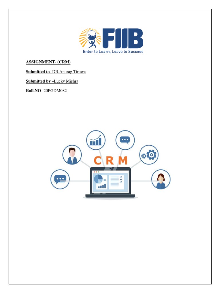 Assignment - (CRM) Submitted To - DR - Anurag Tiruwa Submitted by - Lucky Mishra Roll - NO ...