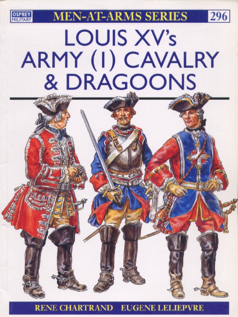 296 - Louis XV's Army (1) - Cavalry and Dragoons | PDF
