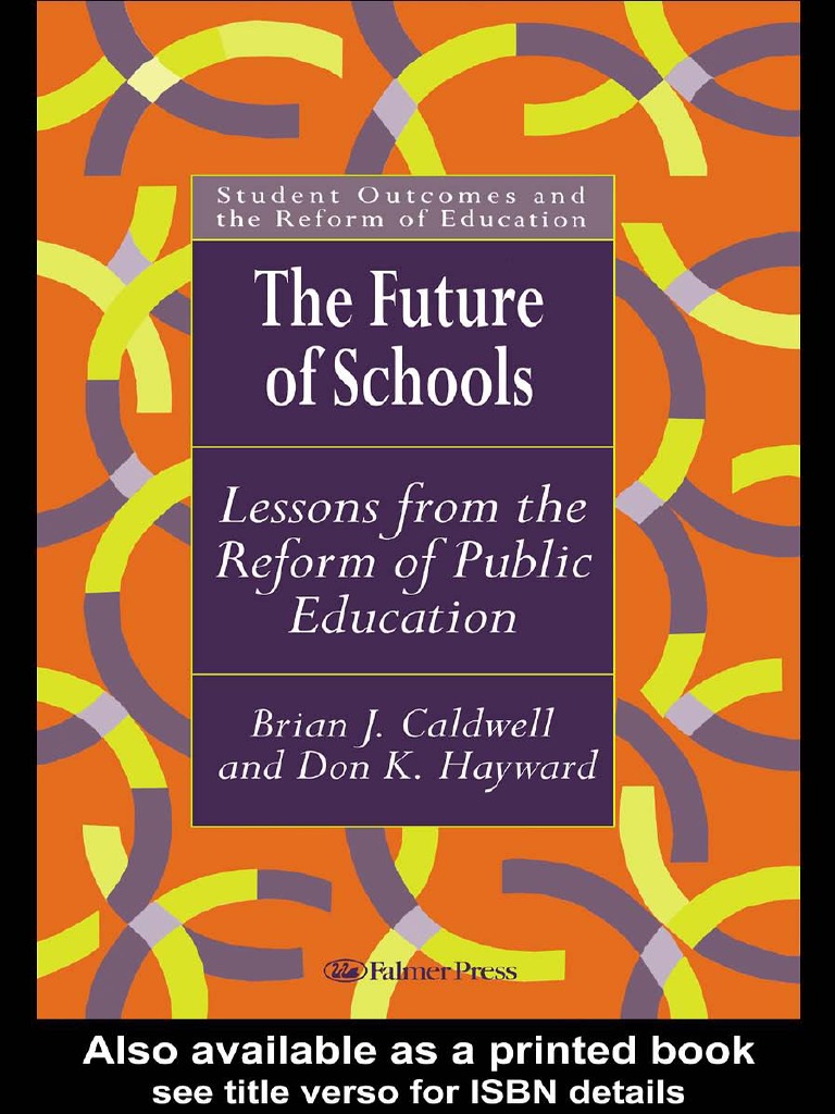Brian Caldwell - Future of Schools - Lessons From The Reform of Public ...