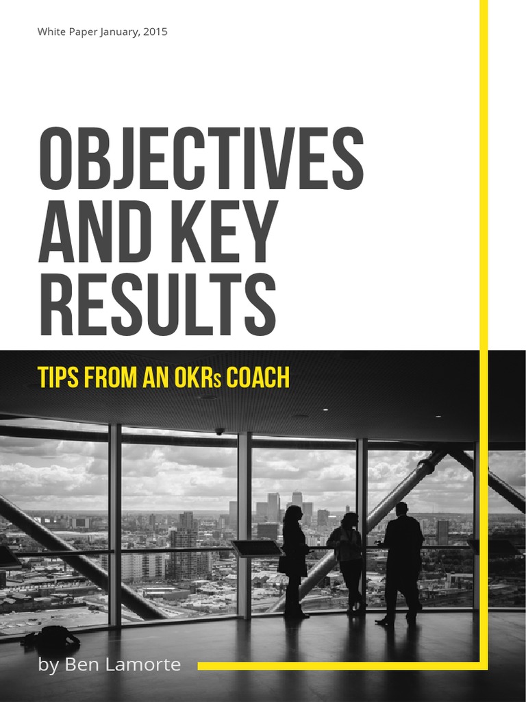 Objectives and Key Results by Ben Lamorte | PDF | Performance Indicator | Goal