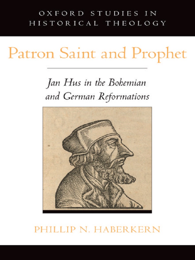 (Oxford Studies in Historical Theology) Phillip N. Haberkern, Jan Hus - Patron Saint and Prophet ...