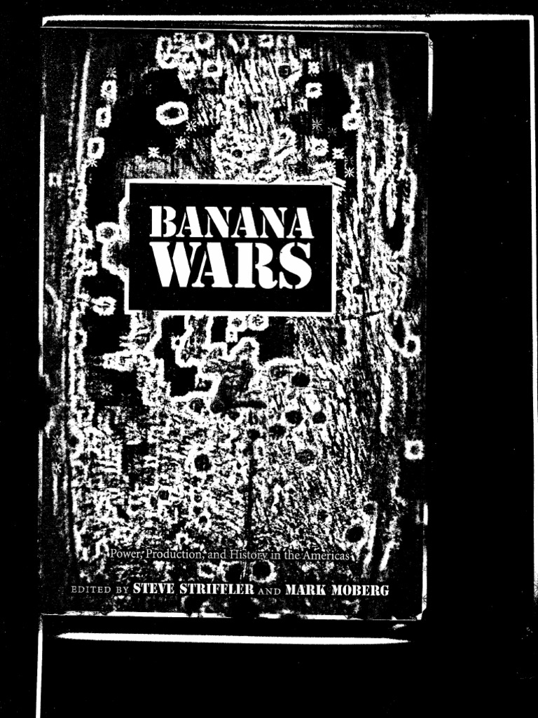 Banana Wars Power Production and History | PDF