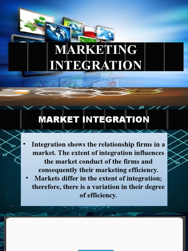 Market Integration Powerpoint | PDF | Market (Economics) | Marketing