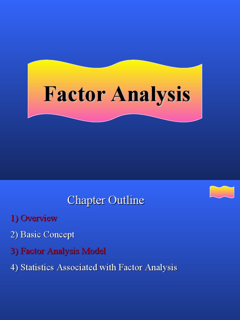 An In Depth Examination Of Factor Analysis Concepts Methodology