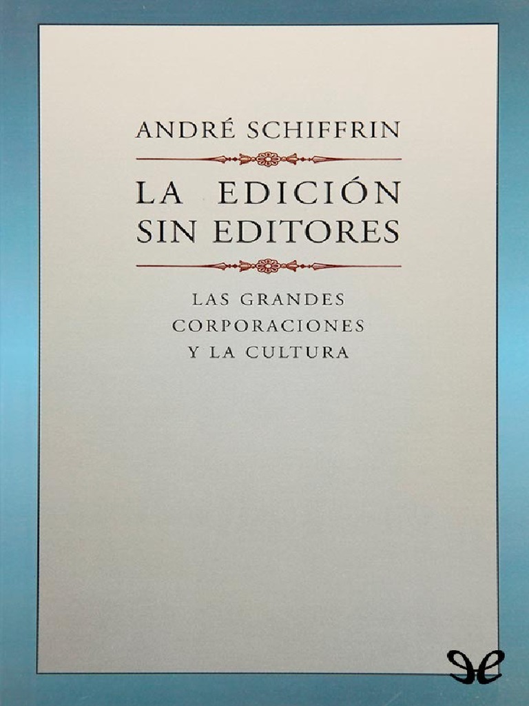 Schiffrin, André - La Edicion Sin Editores | PDF | Francia | Los ...
