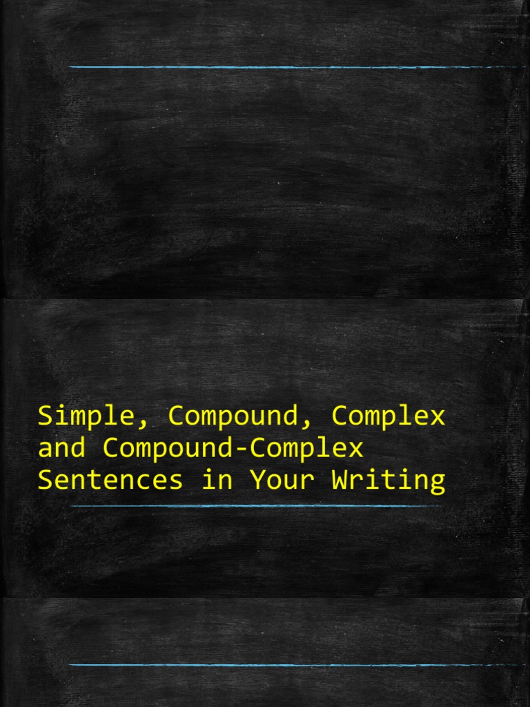 Simple, Compound, Complex and Compound-Complex Sentences | PDF | Semiotics | Semantics