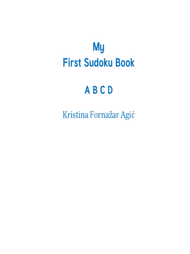 My First Sudoku Book ABCD by Kristina Fornažar Agić | PDF | Puzzles ... My First Sudoku Book ABCD by Kristina Fornažar Agić | PDF | Puzzles ...