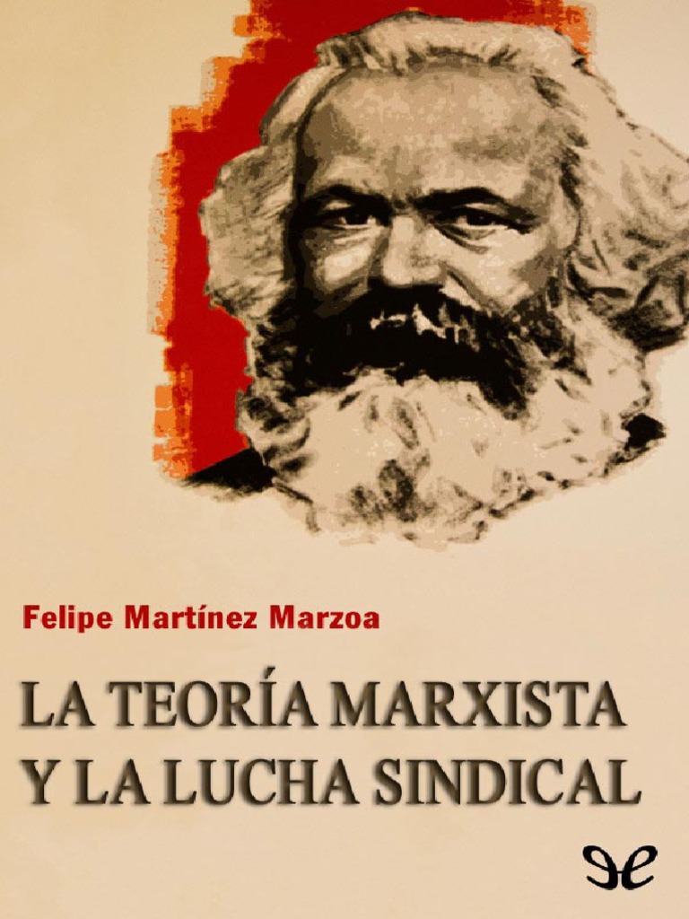 La Teoría Marxista y La Lucha Sindical (Felipe... | PDF | Antonio ...