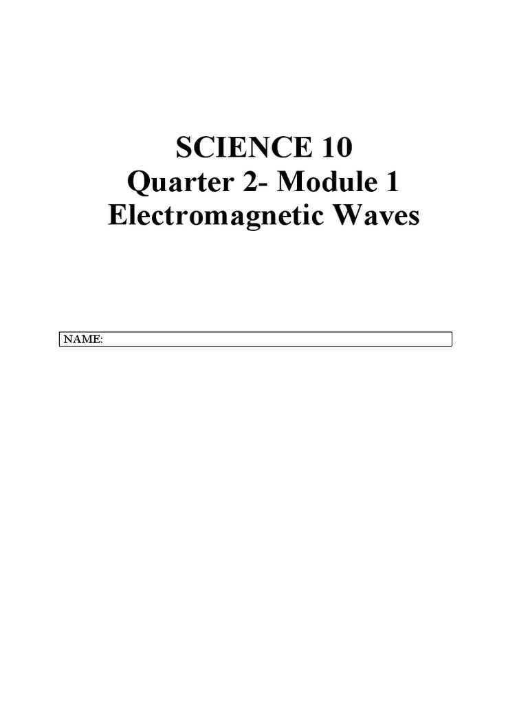 SCIENCE 10 2nd QUARTER MODULE 1 | PDF | Electromagnetic Spectrum ...