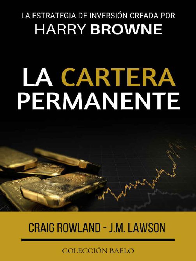 La Cartera Permanente La Estrategia de Inversión Creada Por Harry ...