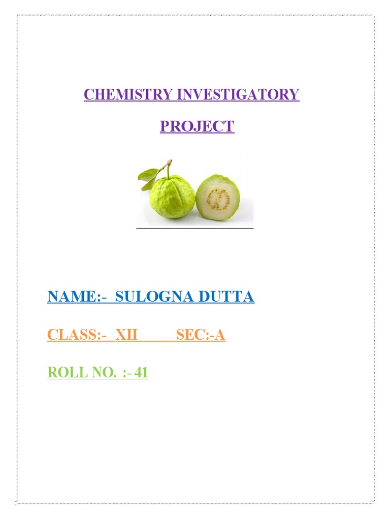 Class 12th Chemistry Project On Investigatory Test On Guava | PDF ...