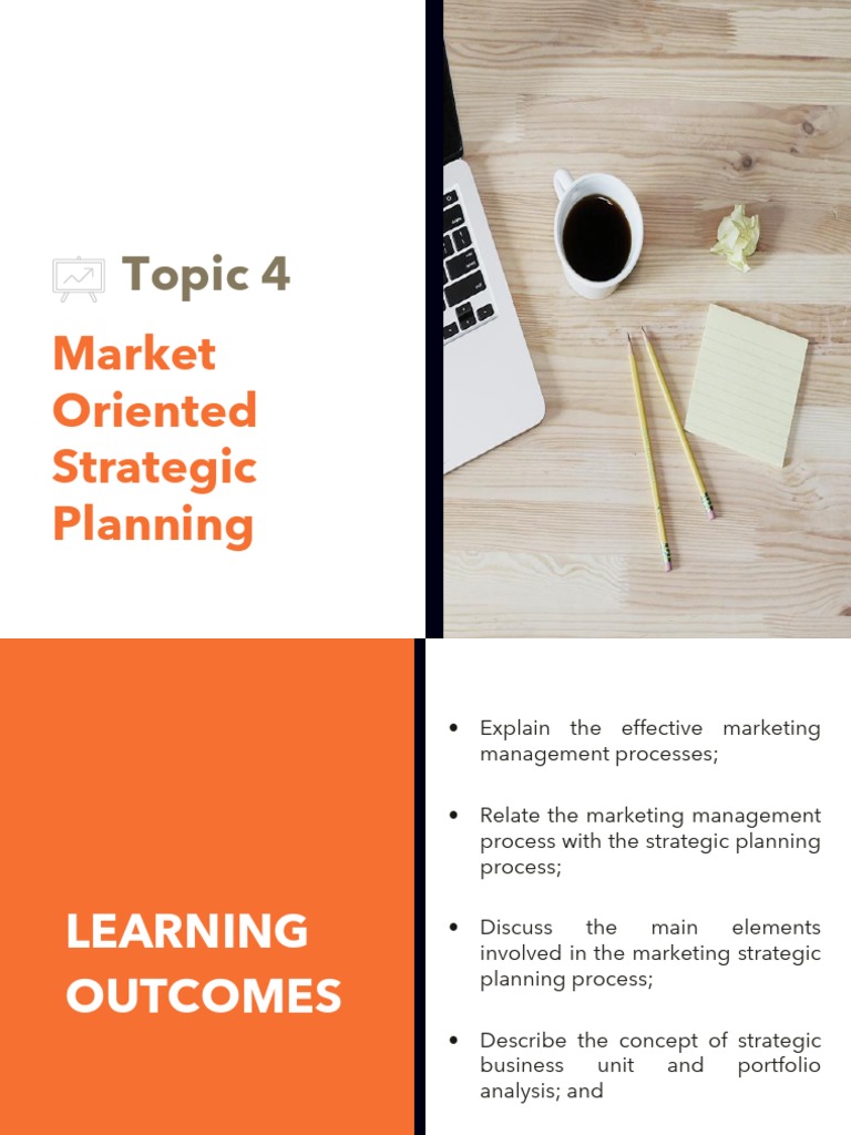 BBPM2103 Topic 4 - Market Oriented Strategic Planning - HMN | PDF | Marketing | Strategic Planning