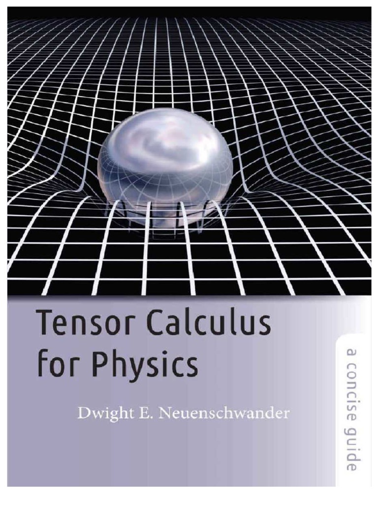 Tensor Calculus For Physics Concise By Dwight Neuenschwander Pdf Euclidean Vector Tensor