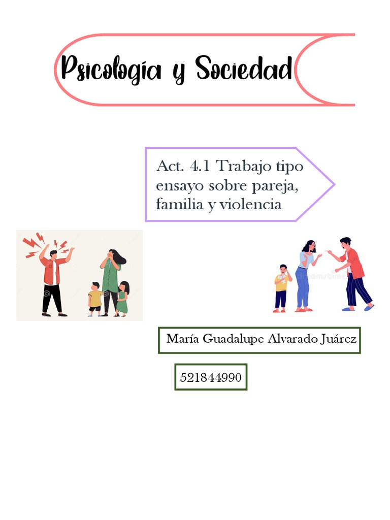 Act - #4.1 - Alvarado - Juárez - Act. 4.1 Trabajo Tipo Ensayo Sobre Pareja, Familia y Violencia ...