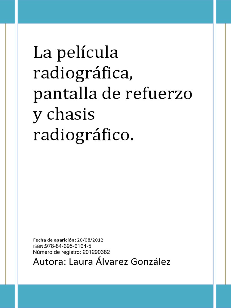 La Película Radiográfica, Pantalla de Refuerzo y Chasis Radiográfico ...