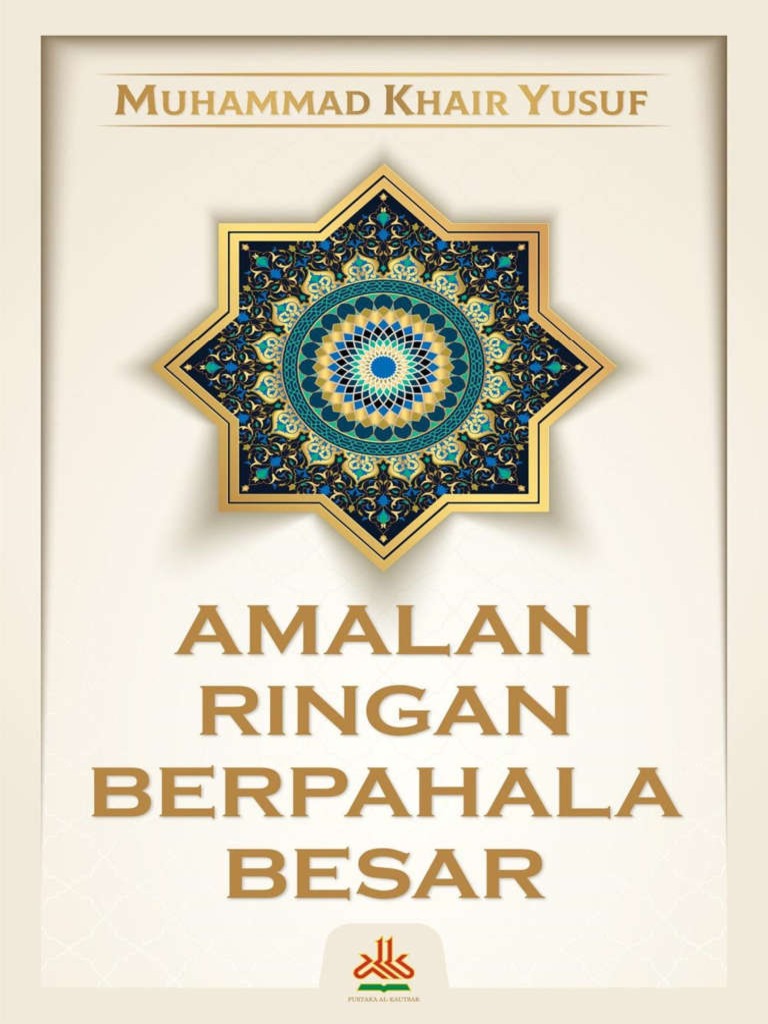Amalan Ringan Berpahala Besar (Muhammad Khair Yusuf) | PDF