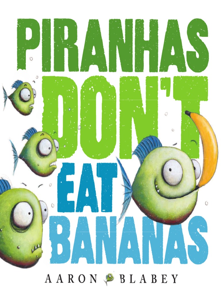 Piranhas Don T Eat Bananas | PDF