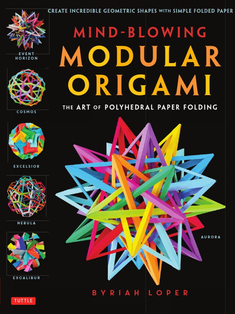 Mind Blowing Modular Origami The Art of Polyhedral Paper Folding Byriah ...