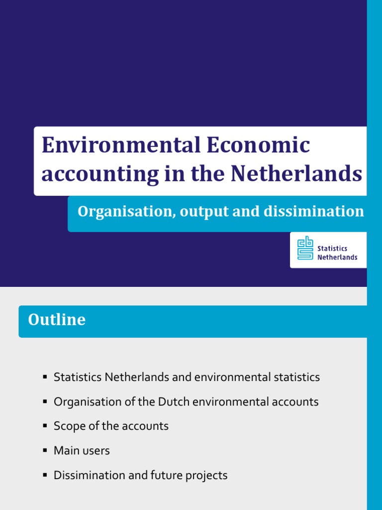 Environmental Economic Accounting in The Netherlands: Organisation, Output and Dissimination ...