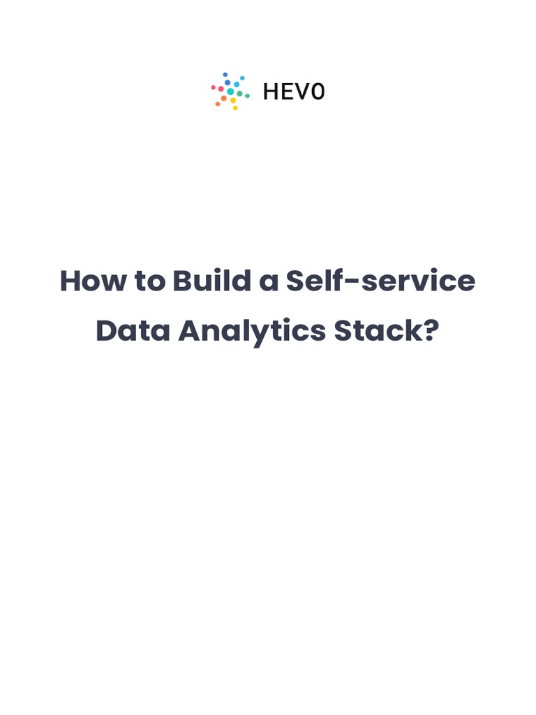 How To Build A Self-Service Data Analytics Stack Final - Google Docs ...