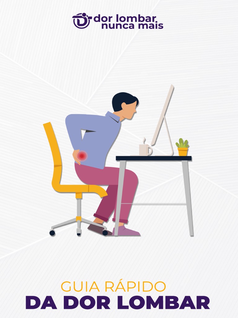 Guia prático sobre dores lombares: causas, tipos de dor, exercícios e dicas de postura | PDF ...