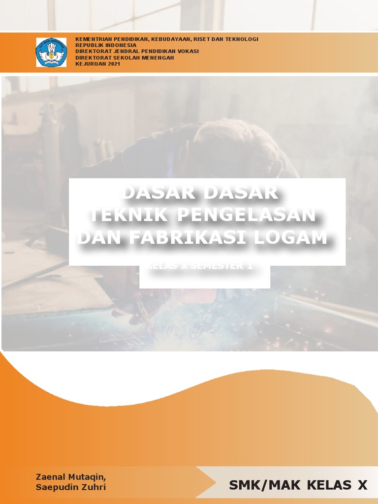 Dasar Dasar Teknik Pengelasan Dan Fabrikasi Logam Kelas X - EmriDev