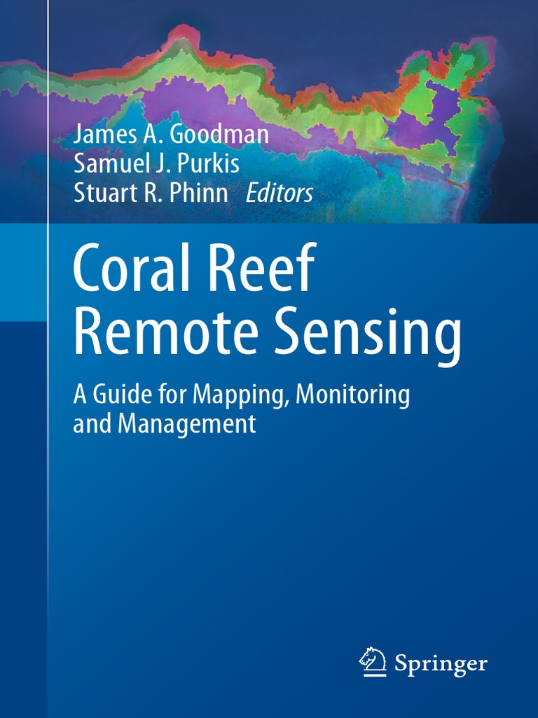 Coral Reef Remote Sensing James A Goodman Samuel J Purkis Stuart R Phinn Editors Pdf