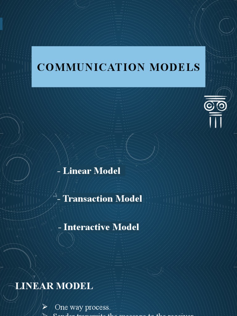 Understanding Communication Models: A Summary of Linear, Transactional, and Interactive ...