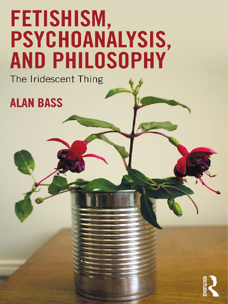 Alan Bass - Fetishism, Psychoanalysis, and Philosophy - The Iridescent ...